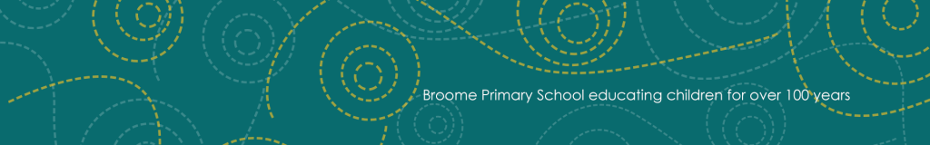 About our School – Broome Primary School